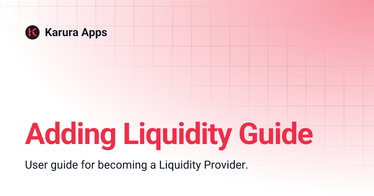 Adding Liquidity Guide | Karura Apps